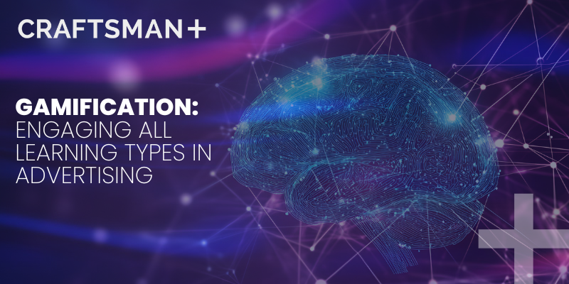 Gamification: Engaging All Learning Types in Advertising